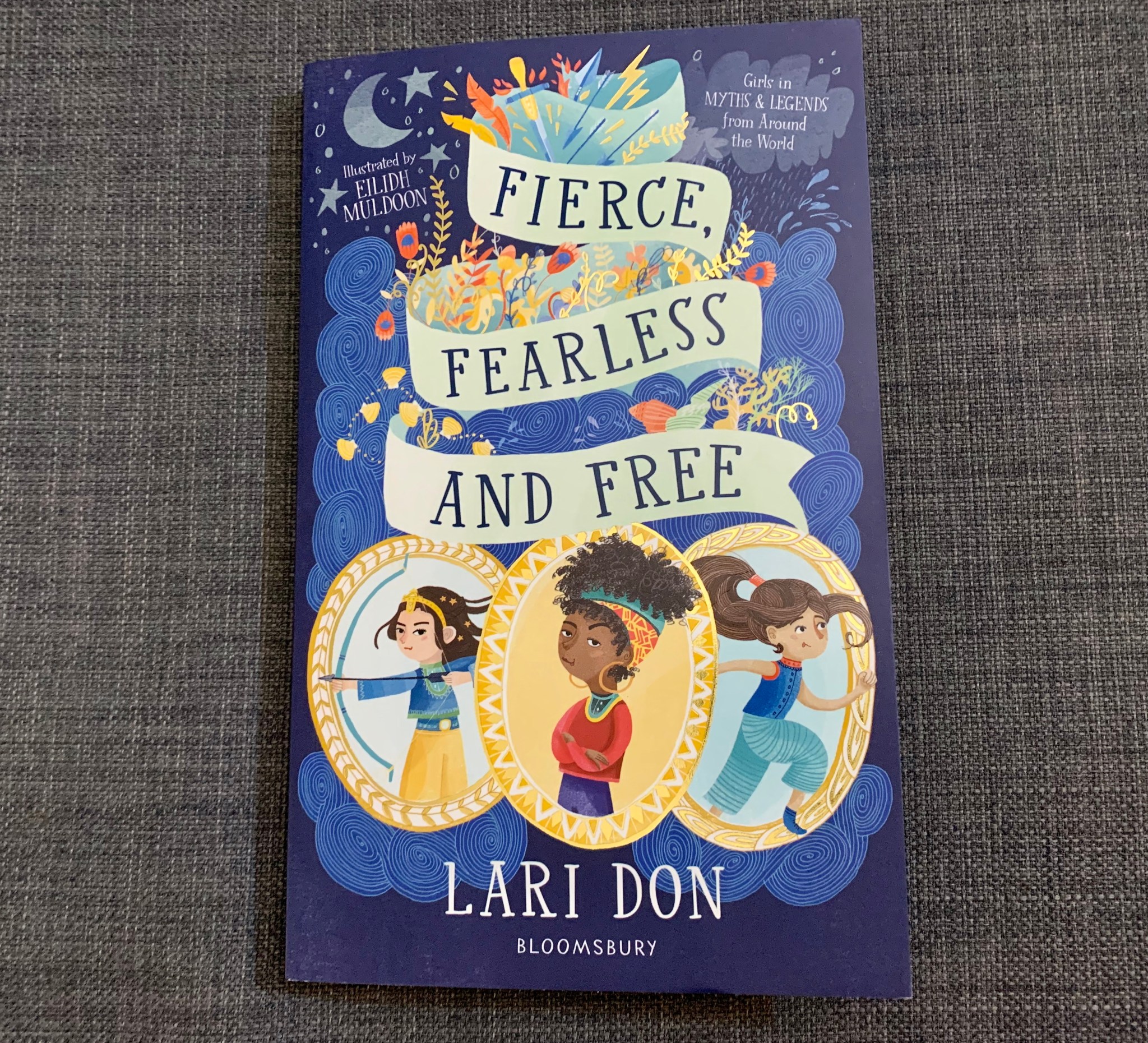 Blog Tour: ‘Fierce , Fearless and Free,’ by Lari Don, illustrated by ...