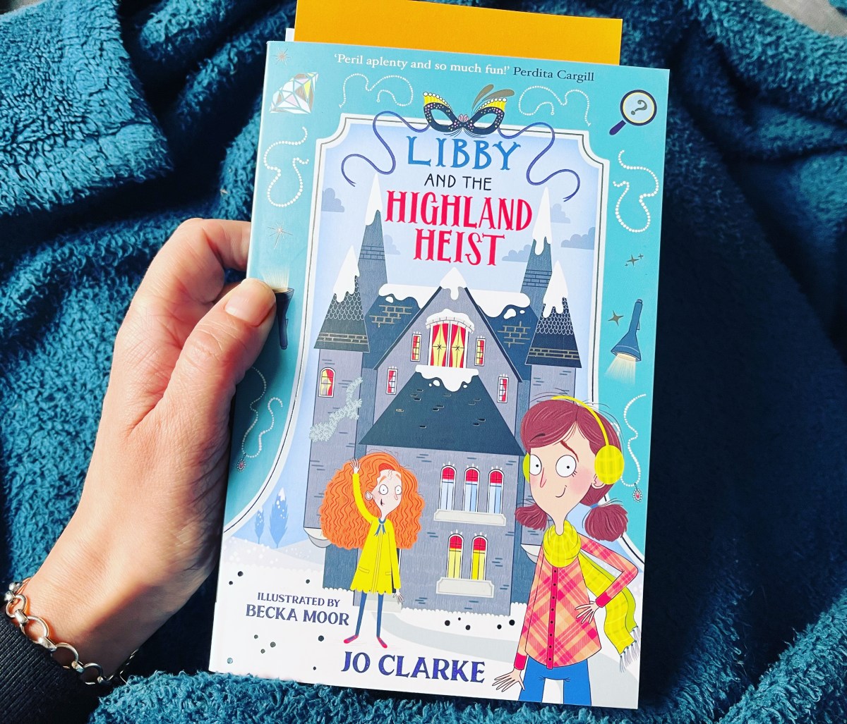 ‘Libby and the Highland Heist,’ by Jo Clarke, illustrated by Becka Moor. – Library Girl and Book Boy