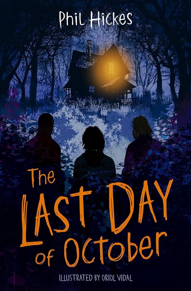 Blog tour: ‘The Last Day of October,’ by Phil Hickes, illustrated by ...